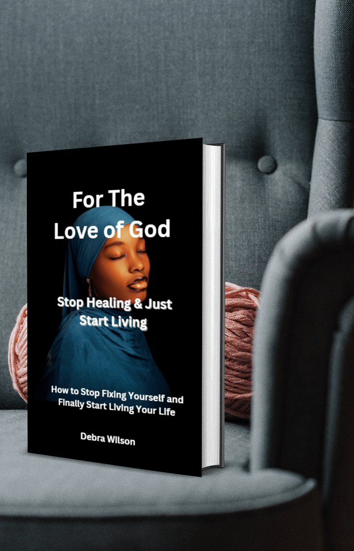 For the Love of God Stop Healing & Just Start Living – DFW Publishing